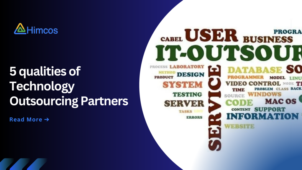5 Qualities Of Technology Outsourcing Partners - Himcos