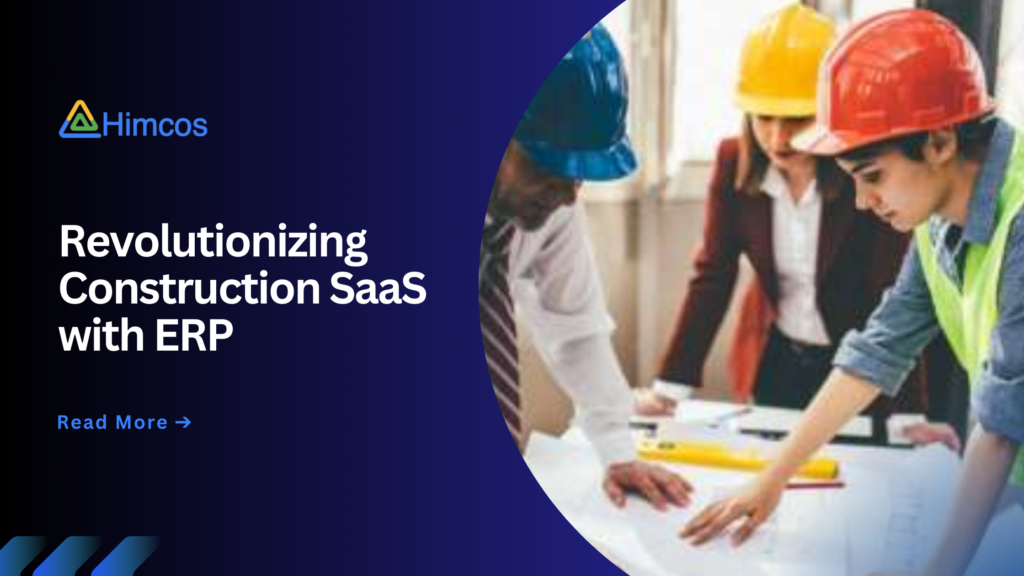 ERP In Construction SaaS Platforms. 6 Revolutionary Role
